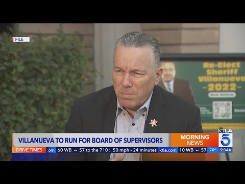 Former L.A. County Sheriff Alex Villanueva running for Board of Supervisors