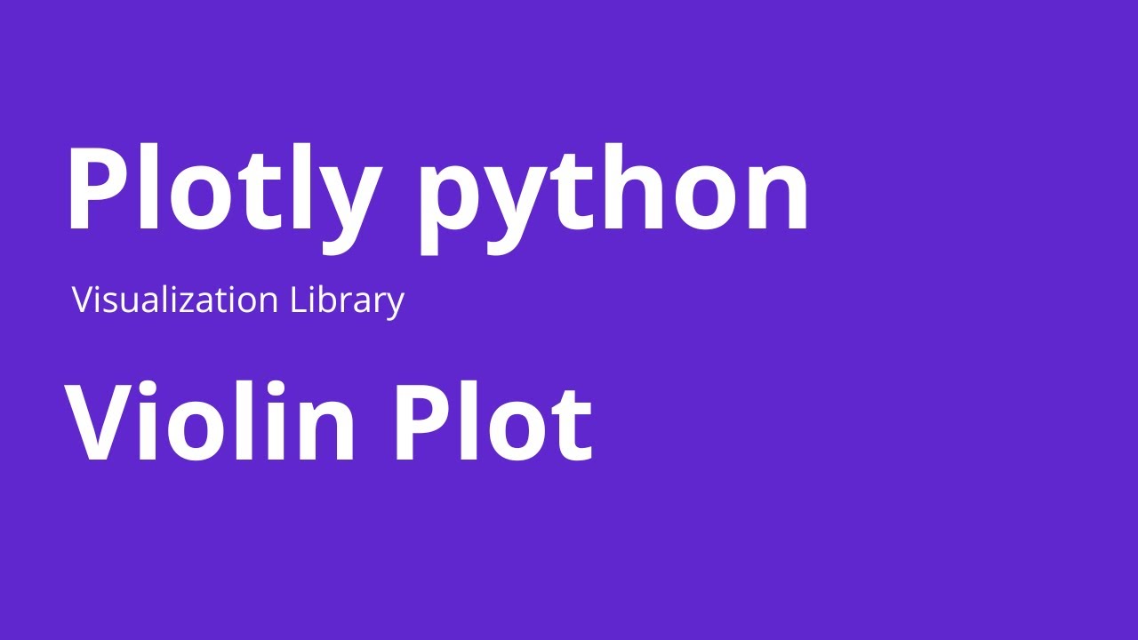 Violin plot - How to Create Violin plot using Plotly in Python