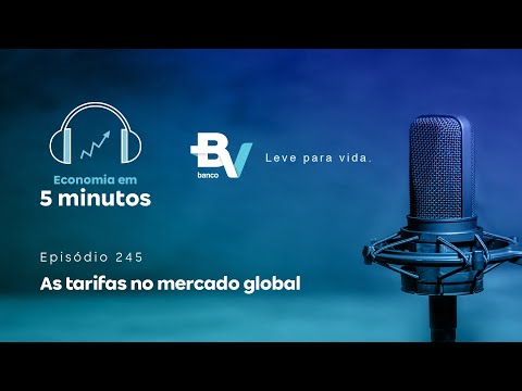 As tarifas no mercado global – Economia em 5min #245 | banco BV
