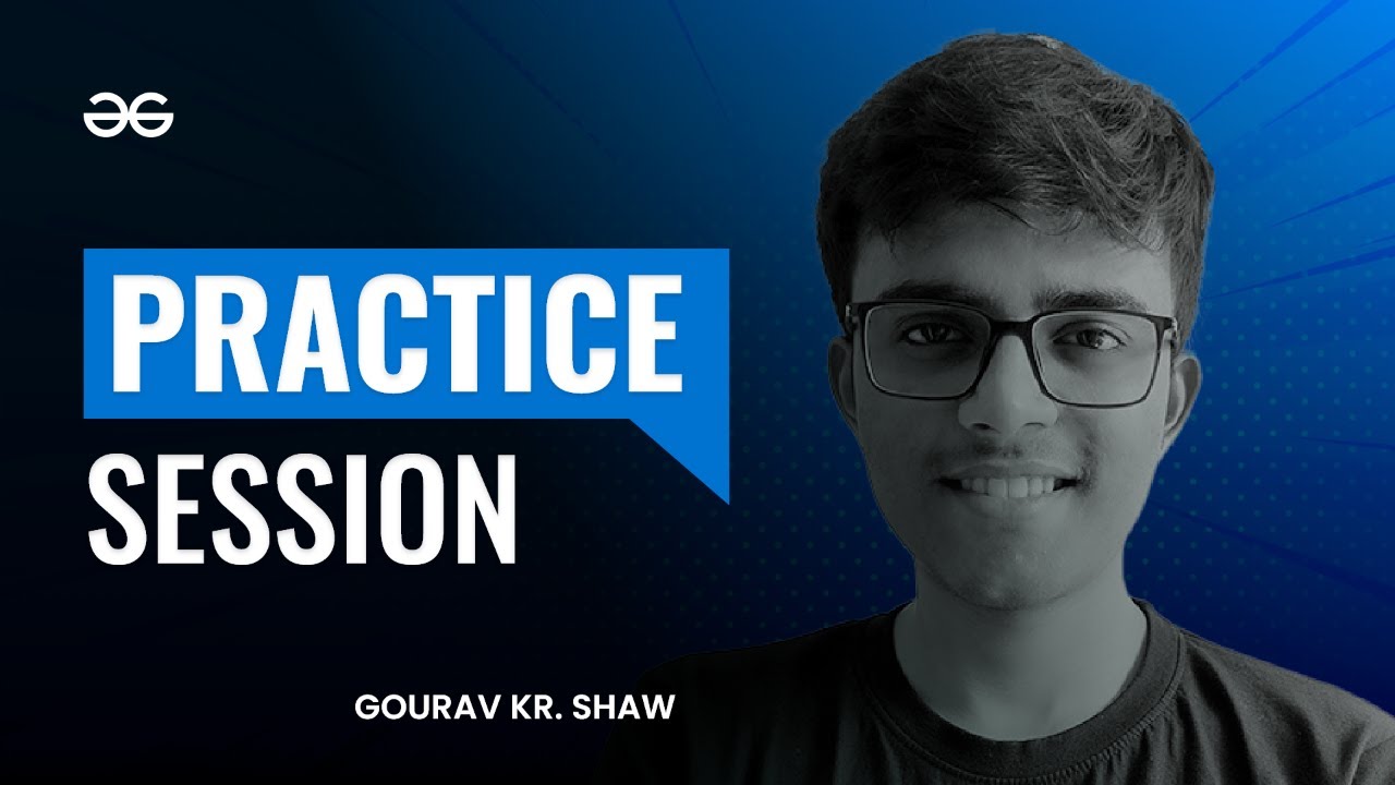 Practice Session  | Interview Preparation for Graph and Tree | GeeksforGeeks Practice