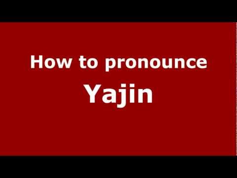 How to Pronounce Yajin - PronounceNames.com