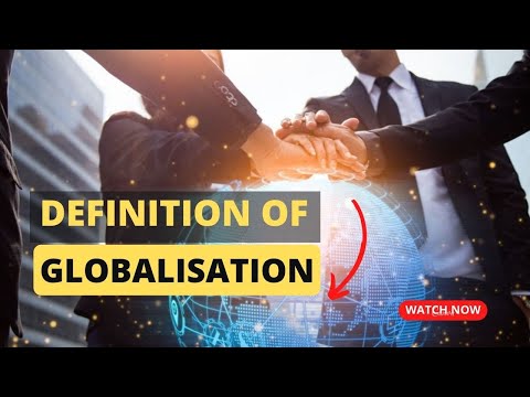 Meaning Of GLOBALISATION | Definition of GLOBALISATION and What Is GLOBALISATION?