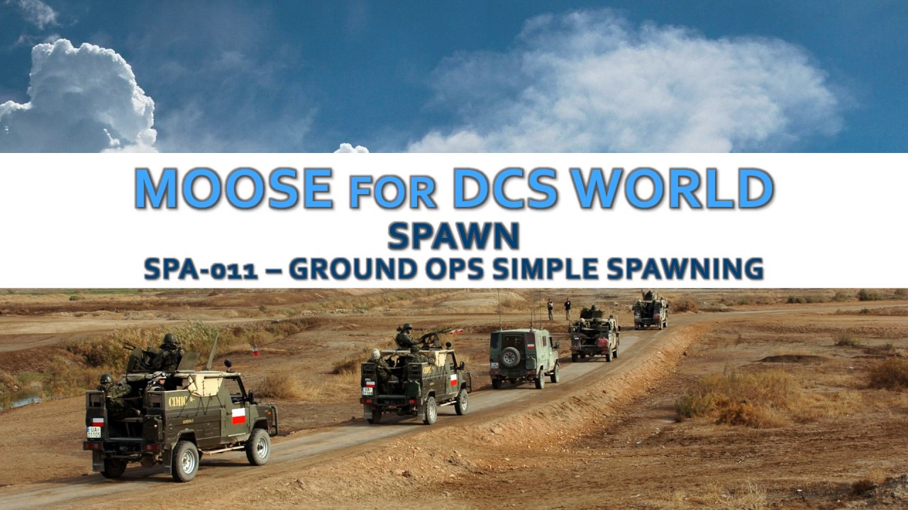 MOOSE - SPAWN - SPA-011 - Ground Ops Simple Spawning [DCS World][Tutorial] - [Script]