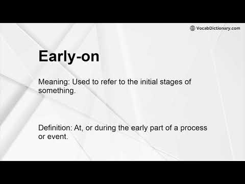 Early-on Meaning