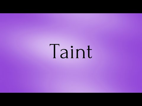 Taint | Taint Meaning | Pronunciation of Taint | Taint – English Word of the Day