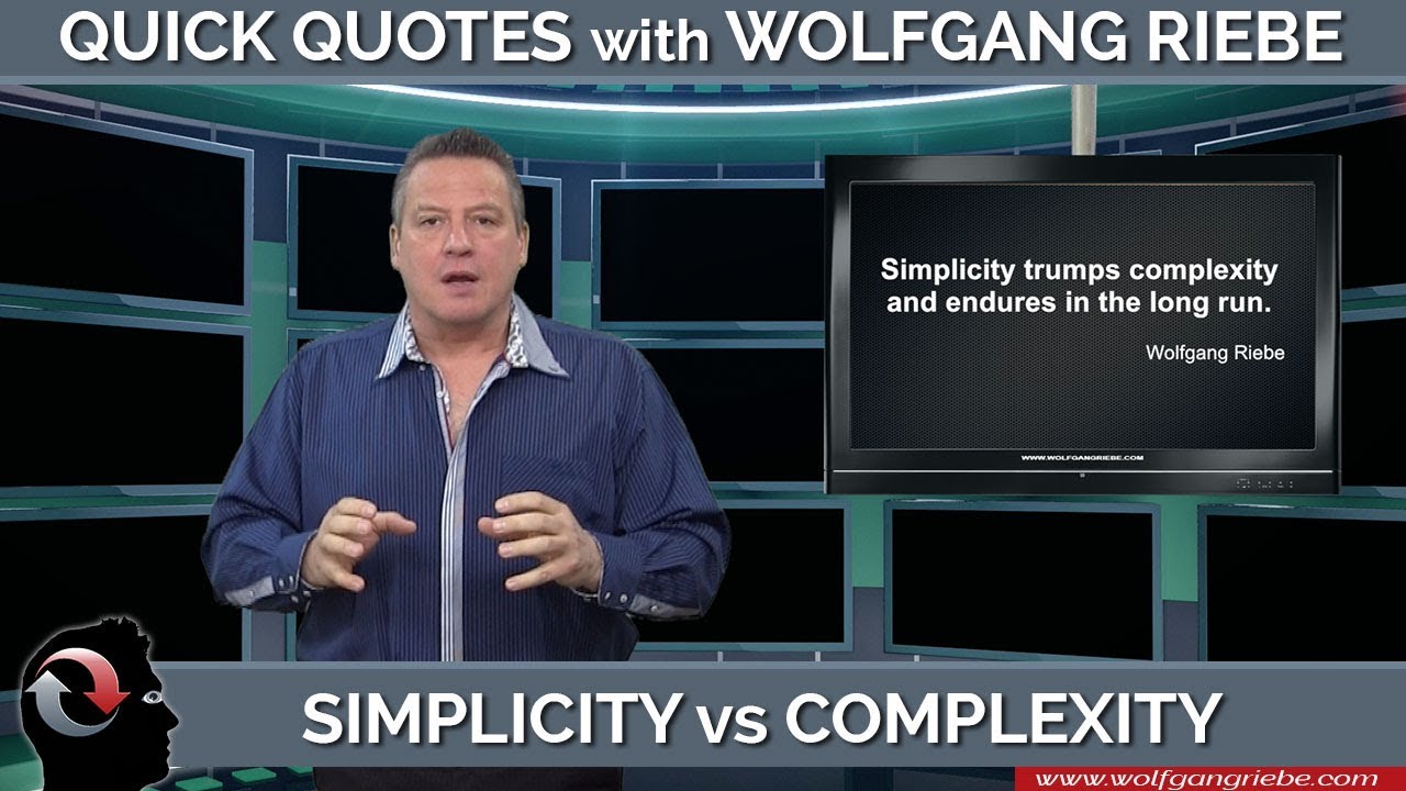 Simplicity vs Complexity: Quick Quotes with Wolfgang Riebe
