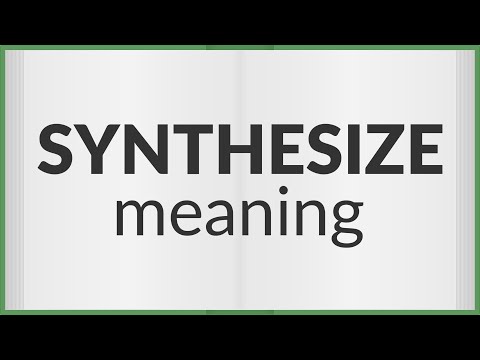 Synthesize | meaning of Synthesize