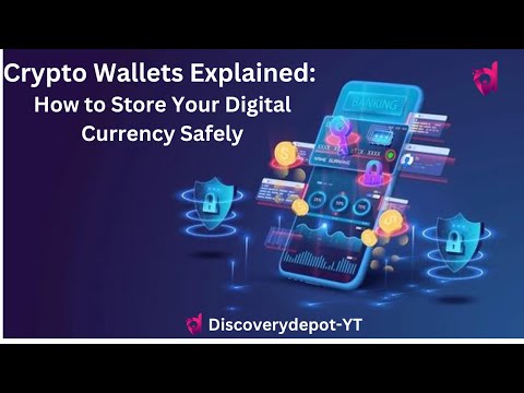 Crypto Wallets Explained: How to Store Your Digital Currency Safely