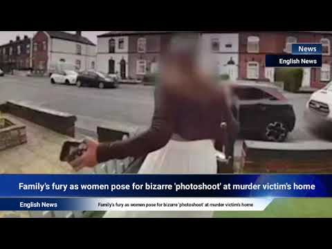 Family's fury as women pose for bizarre 'photoshoot' at murder victim's home