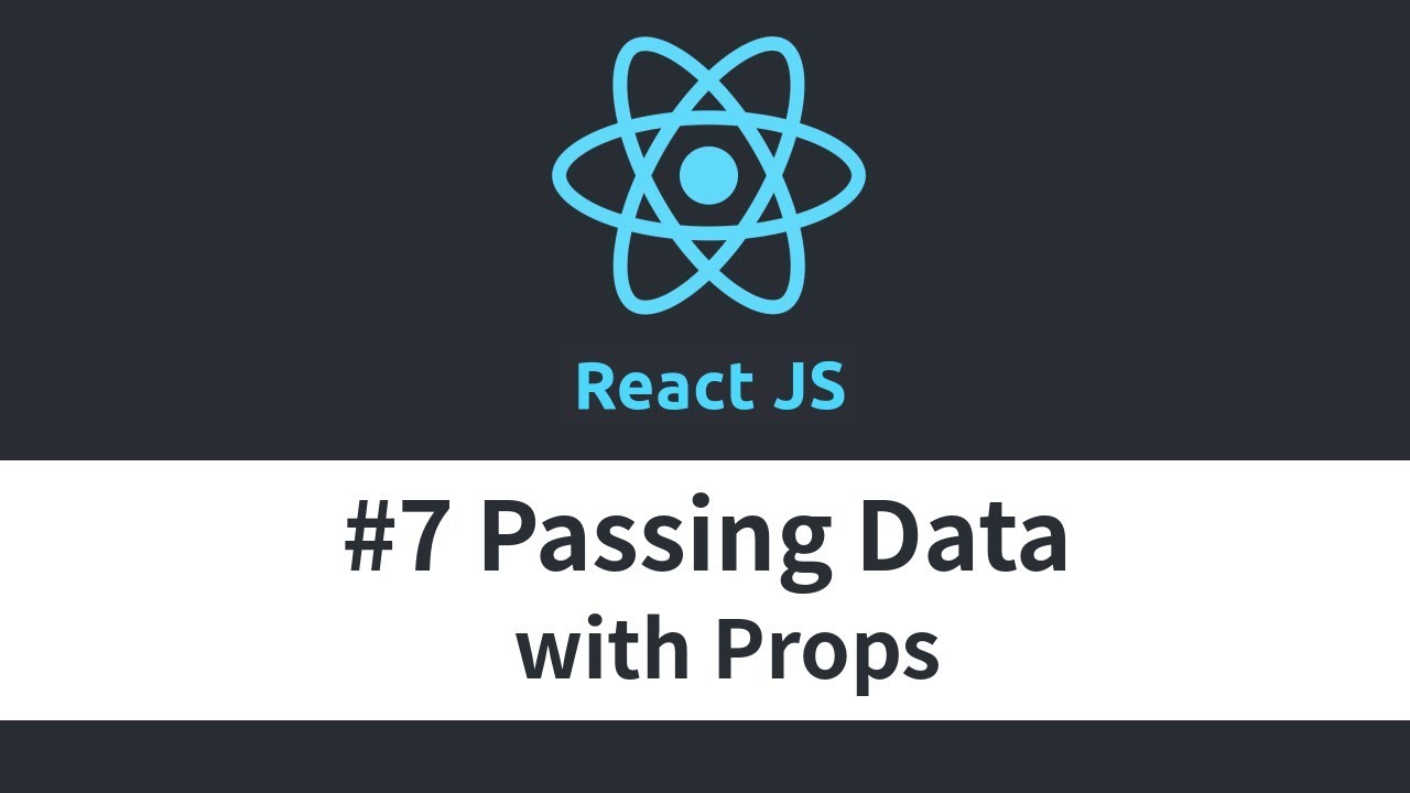 React JS Tutorial - #7 Passing Data with Props