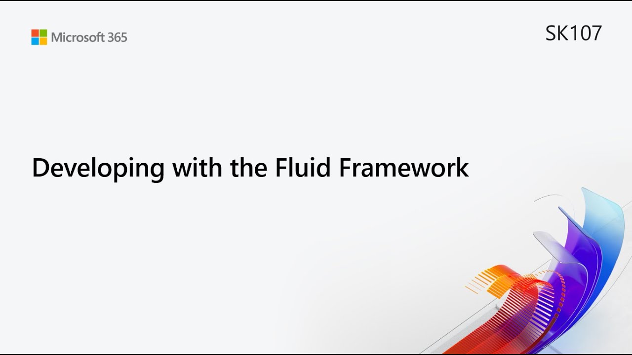 MS Build SK107 Developing with the Fluid Framework