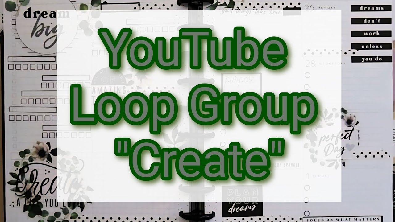 YouTube Loop Group Collaboration | Create | #planwithme