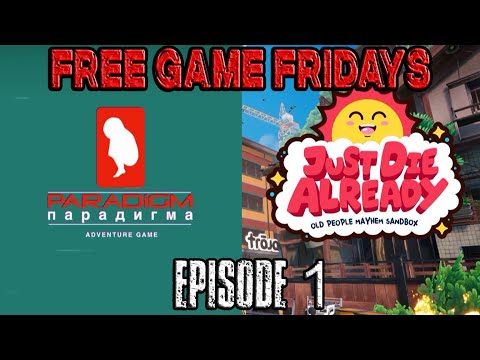 Free Game Fridays | Just Die Already & Paradigm