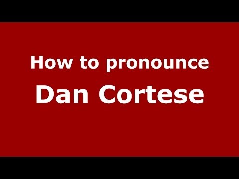 How to pronounce Dan Cortese (Italian/Italy) - PronounceNames.com
