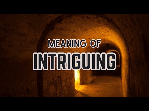 What is the meaning of Intriguing?