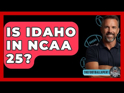 Is Idaho In NCAA 25? - The Football Xpert