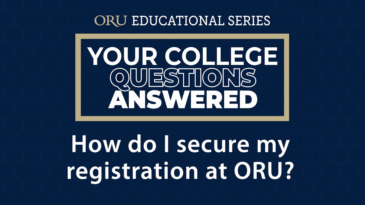 How do I secure my registration at ORU?
