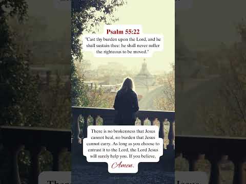 Psalm 55:22#God#Lord#shorts #shortvideo #Prayer #Prayers #DailyPrayer #PowerofPrayer #prayertime