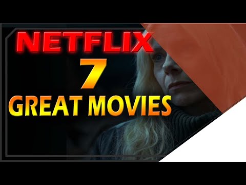 7 GOOD MOVIES ON NETFLIX
