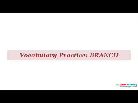 Branch - Definition, pronunciation, grammar, meaning - Practice grade 11 vocabulary