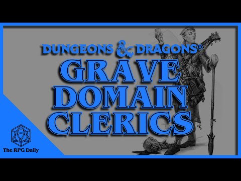 What is the Grave Divine Domain? Clerics in Dungeons & Dragons