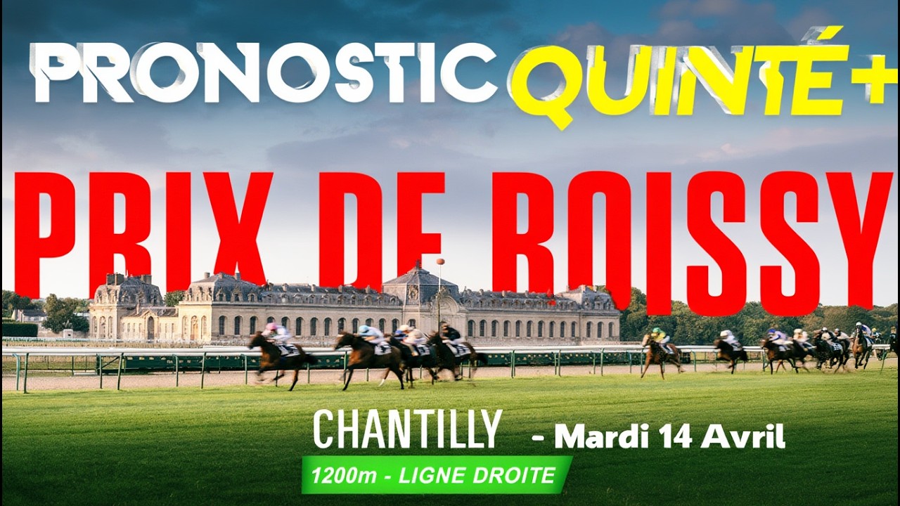 Quinté+ prediction: Prix de Roissy - Chantilly Racecourse, Tuesday, April 14, 2026