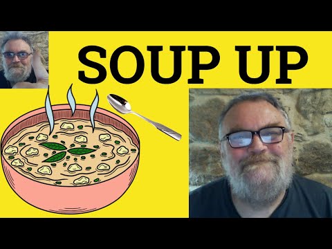 🔵 Soup Up Meaning - Souped Up Definition - Soup Up Examples - Phrasal Verbs Soup Up Souped Up