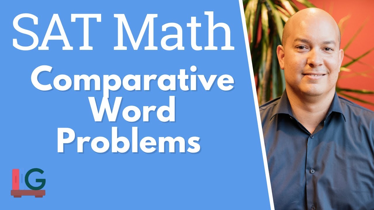 SAT Math Tip: Comparative Word Problems – SAT Prep