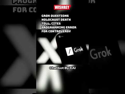 Grok AI Chatbot Controversy: Holocaust Skepticism | #shorts #AIControversy