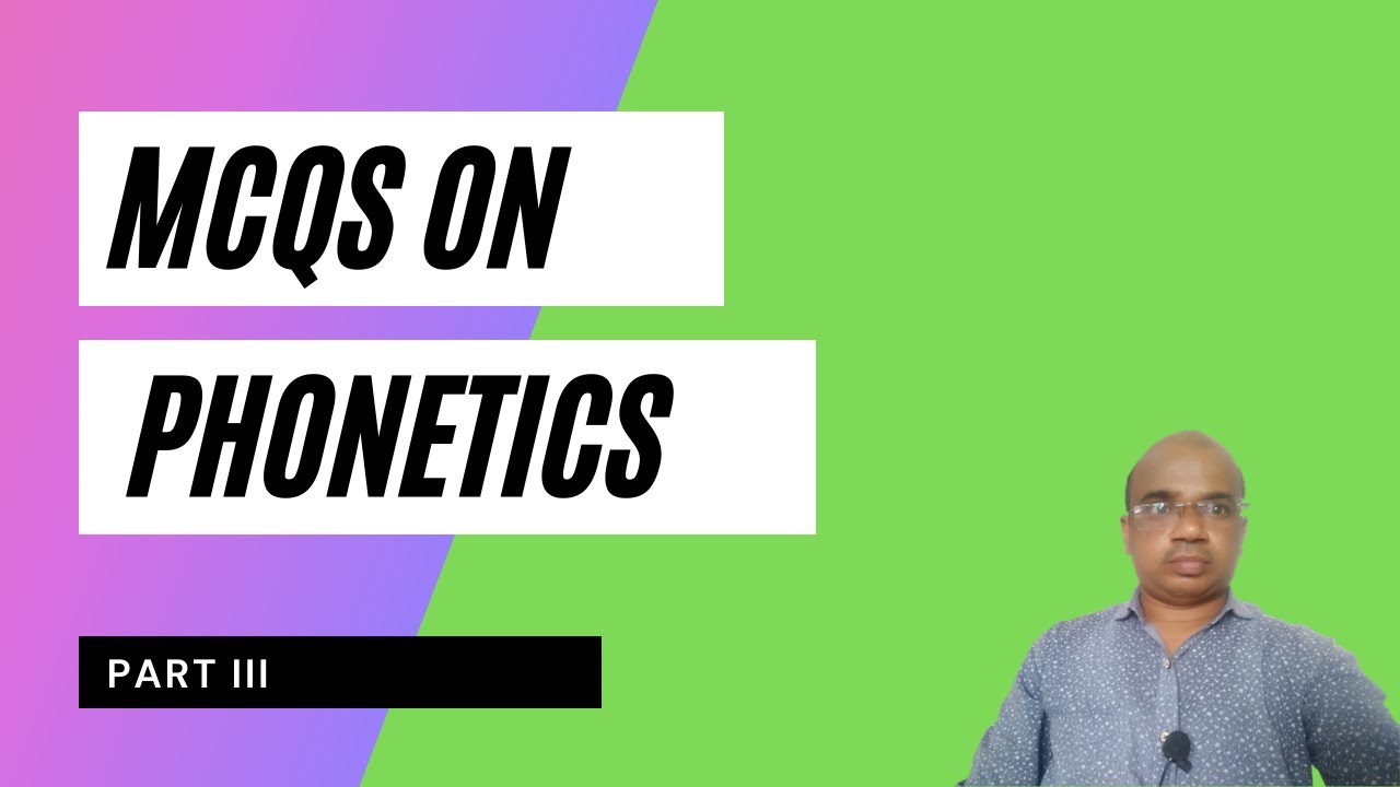 MCQs on Phonetics III