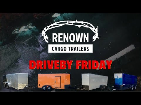 Driveby Friday checking out Enclosed Cargo Trailers at Rock Solid with Renown Cargo Trailers