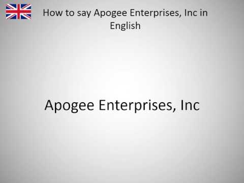 How to say Apogee Enterprises, Inc in English?