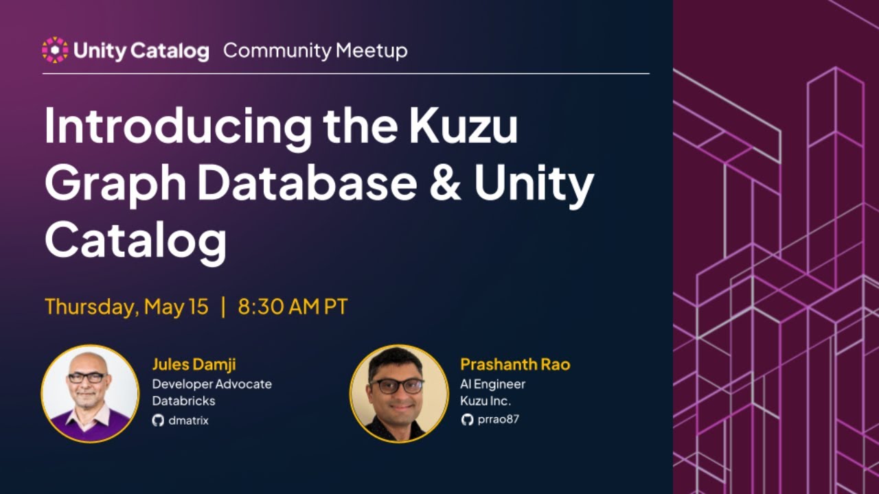 Introducing the Kuzu graph database and its Unity Catalog integration | Community Meetup