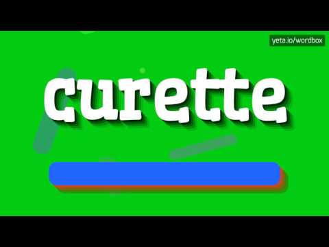 CURETTE - HOW TO SAY CURETTE? SPEAK LIKE A PRO: HOW TO SAY CURETTE