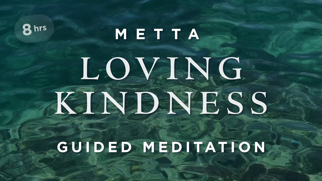 8 hours) Metta Loving-Kindness Meditation for Peace and Self-Love. #Affirmations