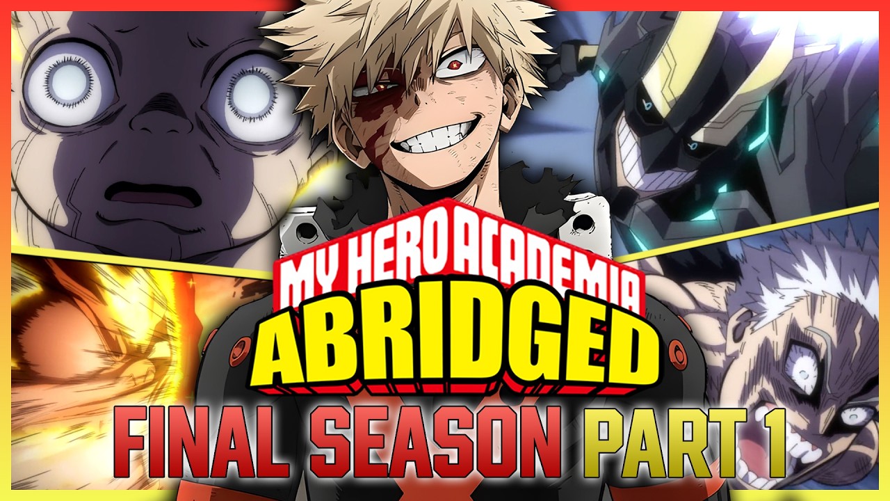 My Hero Academia Abridged | The FINAL Season - PART 1