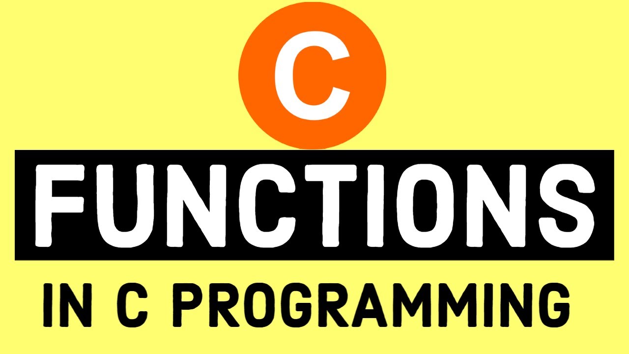 Learn Functions in C Programming with examples