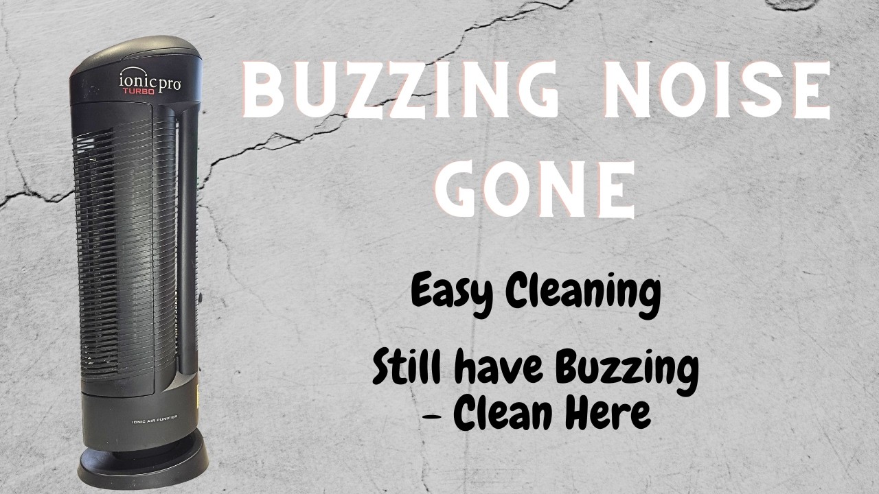 Ionic Pro Turbo Air Purifier Buzzing after Cleaning?