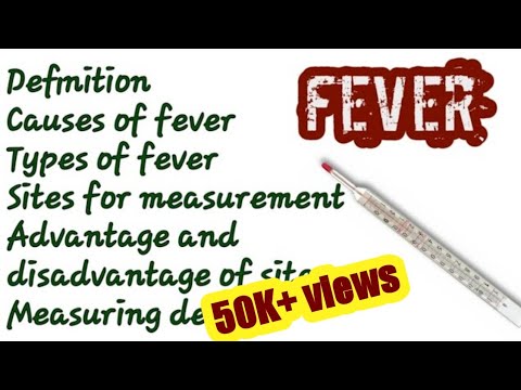 FEVER/Types of fever/Causes of fever/Sites for measuring temperature/Body temperature/Thermometer