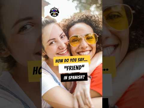 🟡How do you say FRIEND in Spanish | Quizzes to practice SPANISH