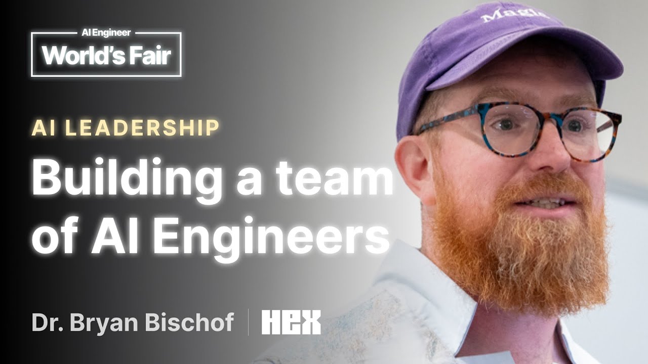Building an Effective AI Engineering Team: Insights from Dr. Bryan ...