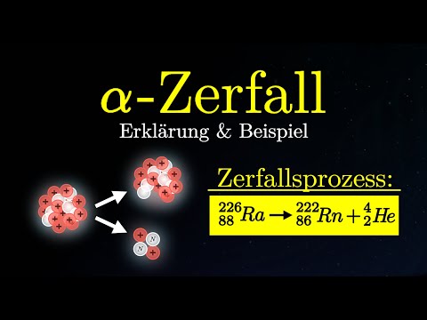 Alpha-Zerfall einfach erklärt! - Radioaktivität, Alphastrahlung (Physik)