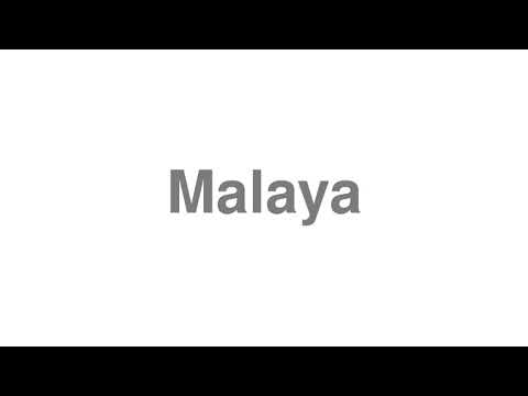 How to Pronounce "Malaya"