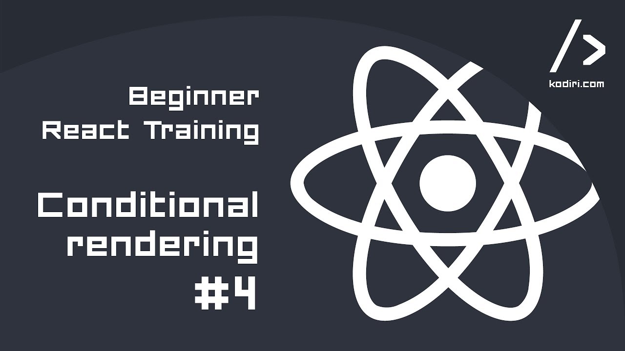 React Training - Beginner - Conditional rendering #4