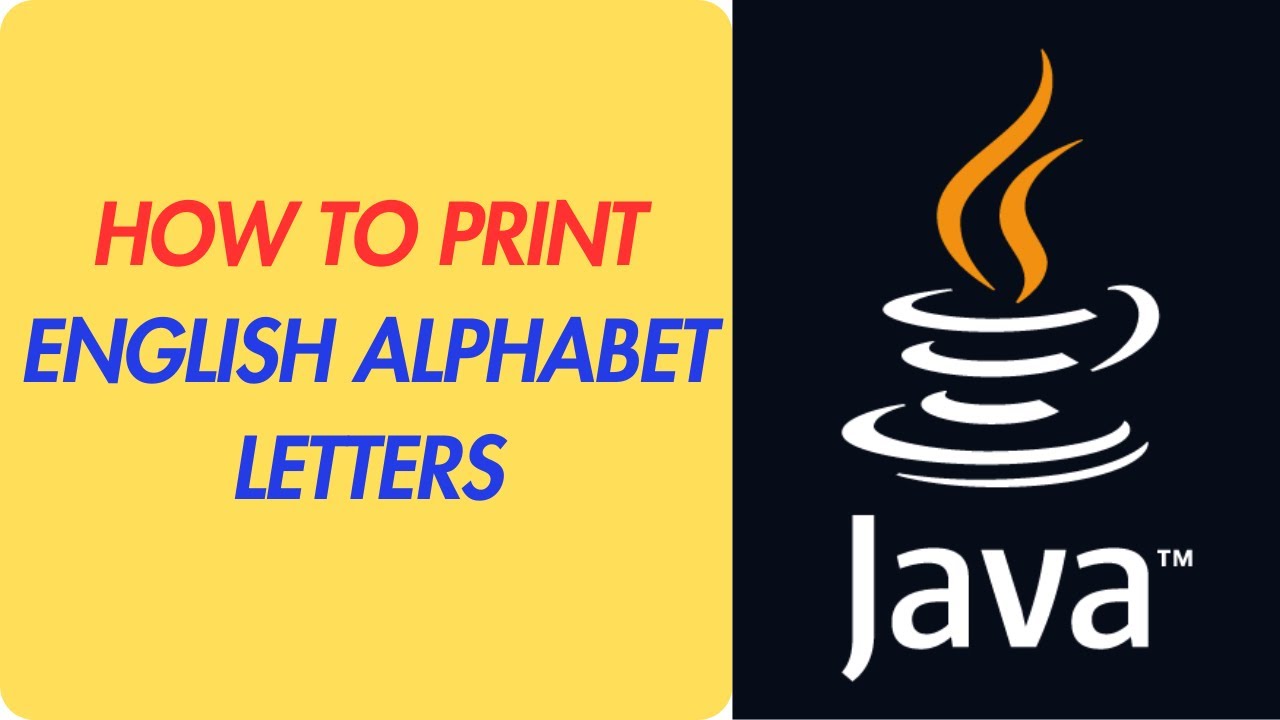 PRINT ENGLISH ALPHABET LETTERS IN JAVA PROGRAM | JAVA LOGICAL PROGRAM
