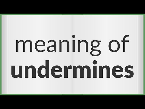 Undermines | meaning of Undermines