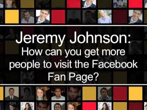 Jeremy Johnson on getting more people to visit your Facebook fan page