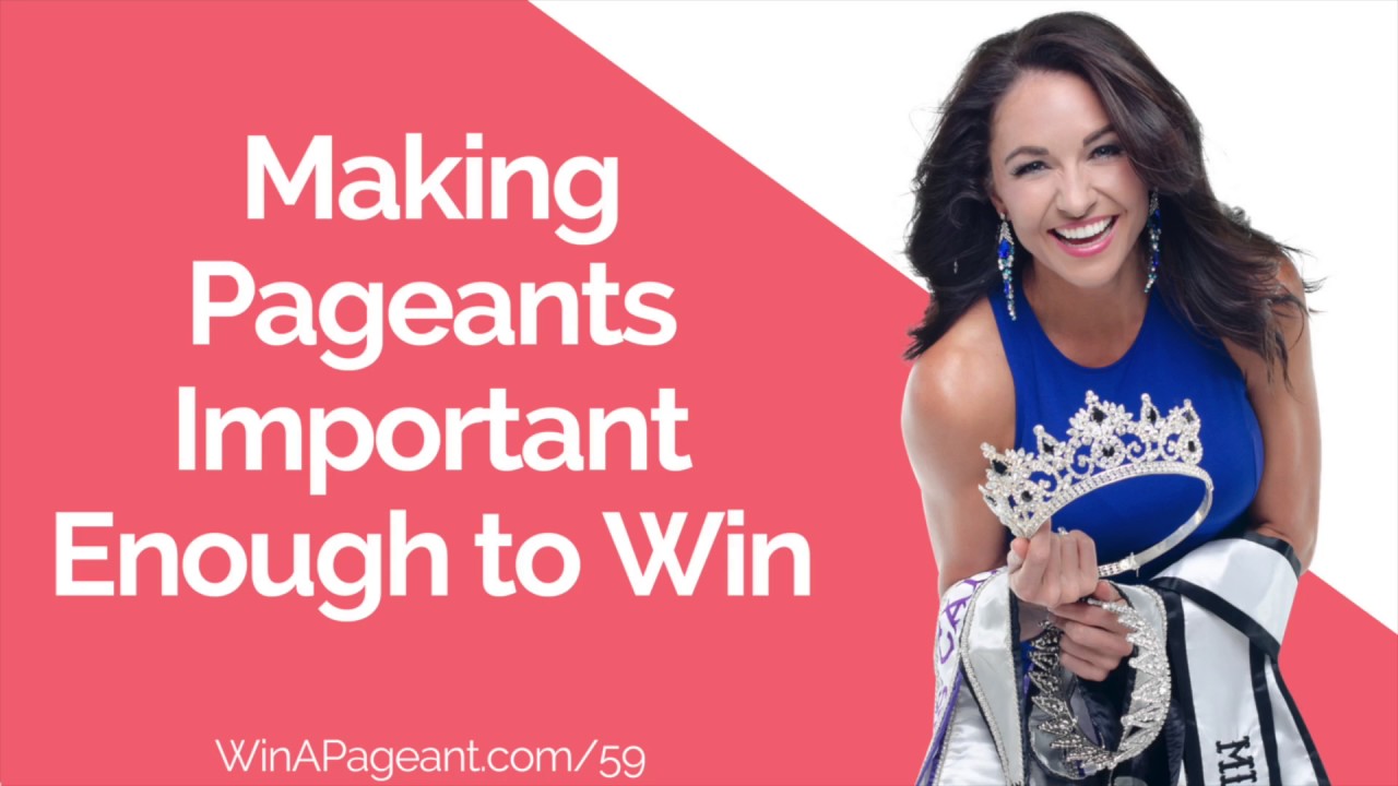 Making Pageants Important Enough to Win  (Episode 59)