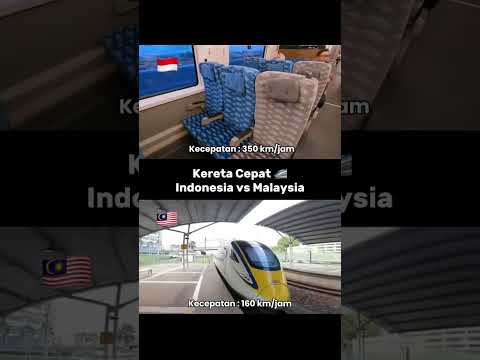 Perbedaan kereta indonesia ama kereta malaysia kecepatan kereta indonesia : 350 km/jam