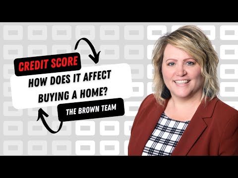 Credit Score: How Does It Affect Buying A House?